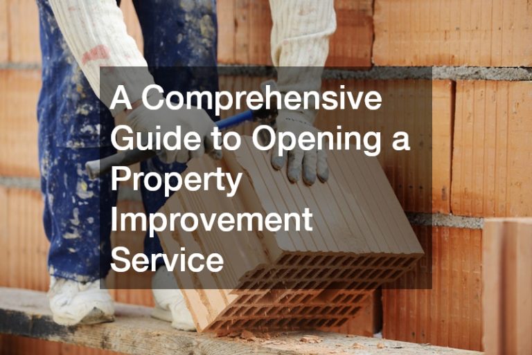 A Comprehensive Guide to Opening a Property Improvement Service - Smart ...